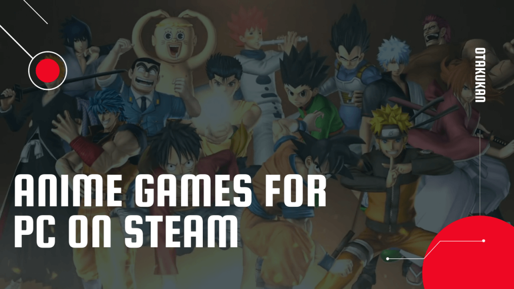 Best Anime Games for PC on Steam | OtaKuKan